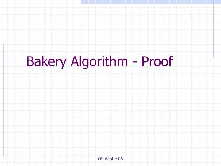 PPT - Bakery Algorithm - Proof PowerPoint Presentation, free download - ID:6070443