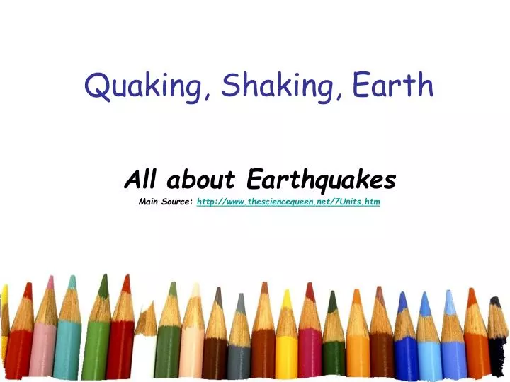 PPT - Quaking, Shaking, Earth PowerPoint Presentation, free download ...