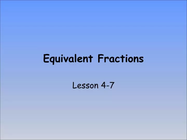 PPT - Equivalent Fractions PowerPoint Presentation, free download - ID ...
