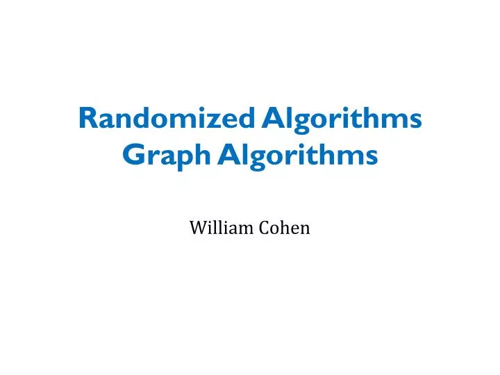 Ppt Randomized Algorithms Graph Algorithms Powerpoint Presentation Free Download Id6071619