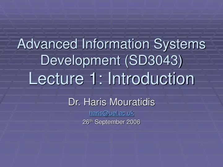 PPT - Advanced Information Systems Development (SD3043) Lecture 1 ...