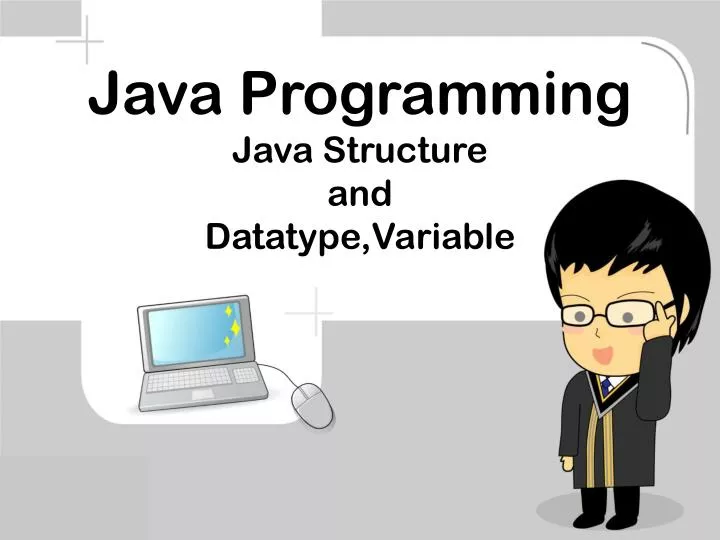 Ppt Java Programming Java Structure And Datatypevariable Powerpoint Presentation Id6073845