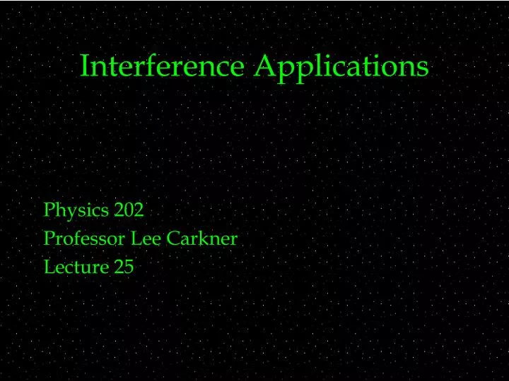 PPT - Interference Applications PowerPoint Presentation, free download ...