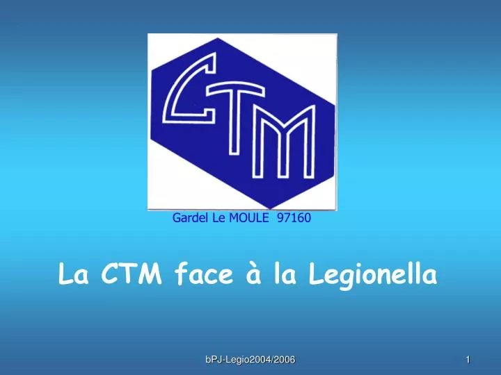 PPT - La CTM face à la Legionella PowerPoint Presentation, free ...