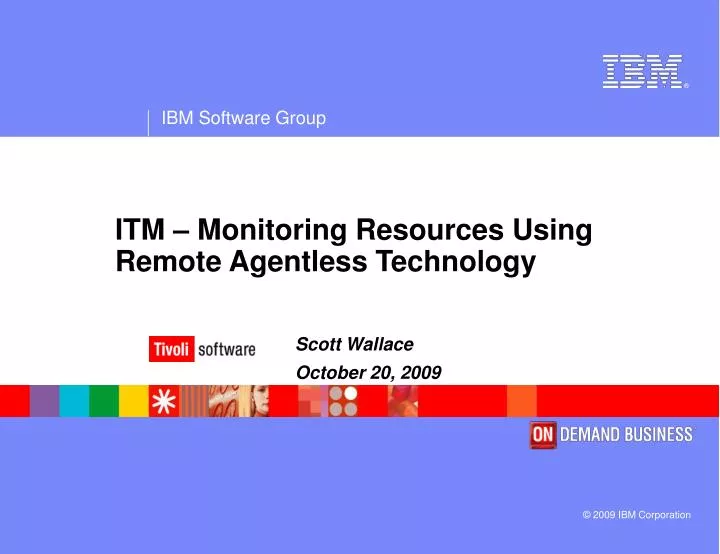 PPT - ITM – Monitoring Resources Using Remote Agentless Technology ...