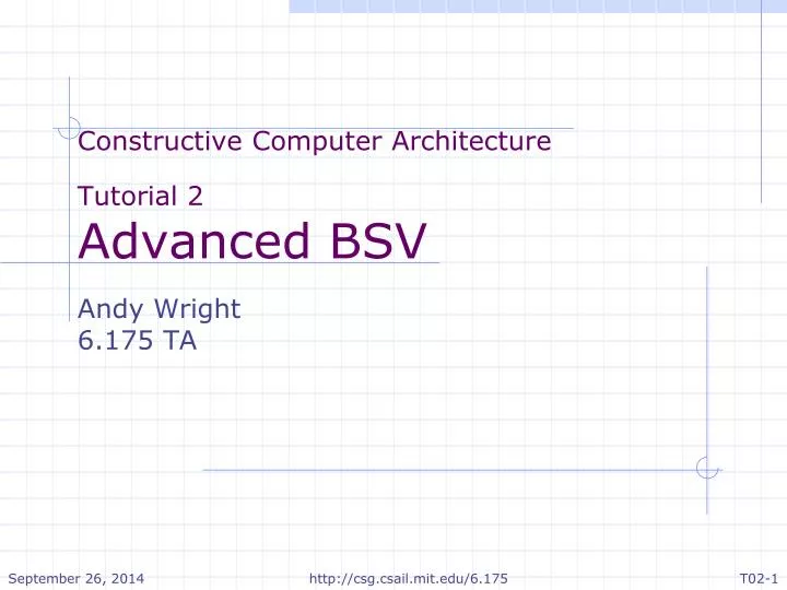 PPT - Constructive Computer Architecture Tutorial 2 Advanced BSV Andy ...