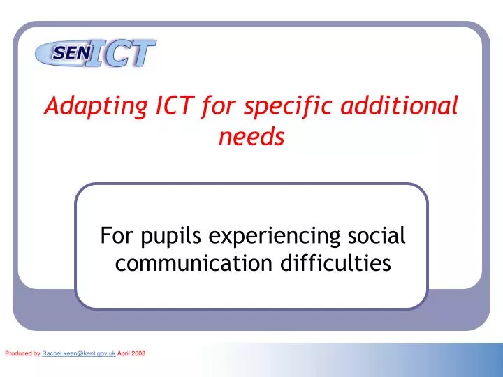 PPT - Adapting ICT for specific additional needs PowerPoint ...