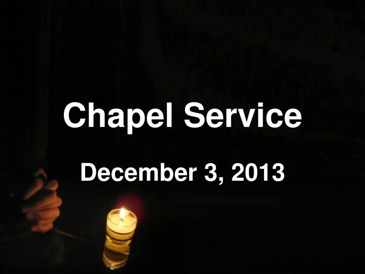 PPT - Chapel Service PowerPoint Presentation, free download - ID:6076968