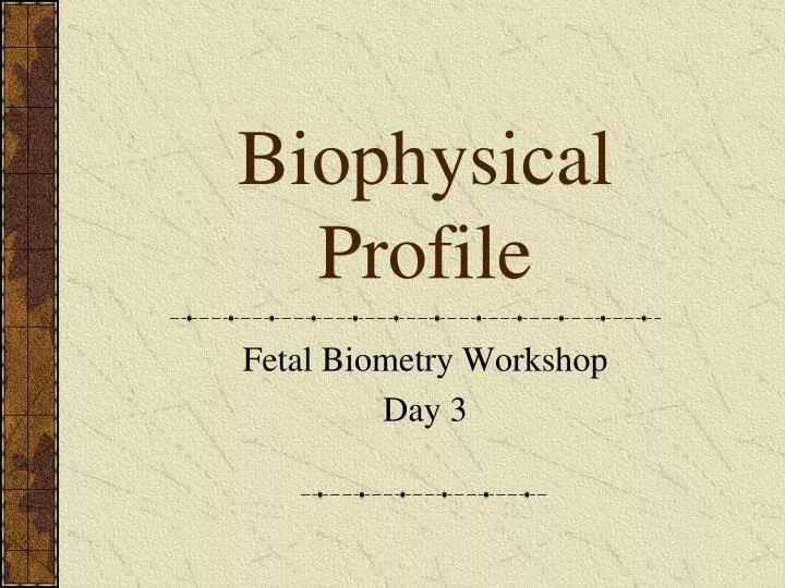 PPT - Biophysical Profile PowerPoint Presentation, free download - ID ...