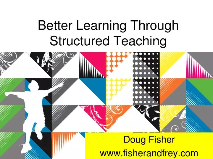 PPT - Better Learning Through Structured Teaching PowerPoint ...