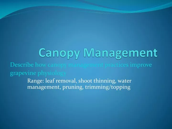 PPT - Canopy Management PowerPoint Presentation, free download - ID:6080770