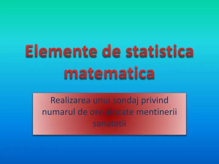 PPT - Elemente de statistica matematica PowerPoint Presentation, free ...