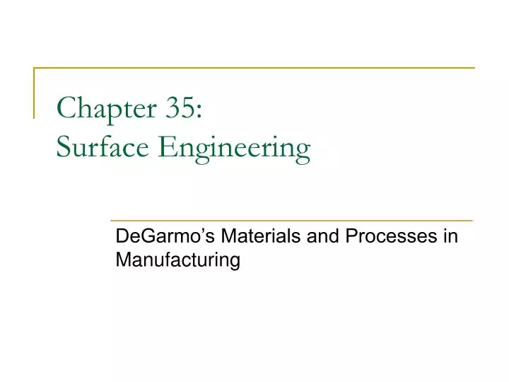 PPT - Chapter 35: Surface Engineering PowerPoint Presentation, free ...