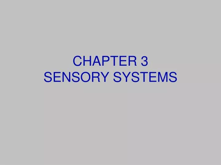 PPT - CHAPTER 3 SENSORY SYSTEMS PowerPoint Presentation, free download ...