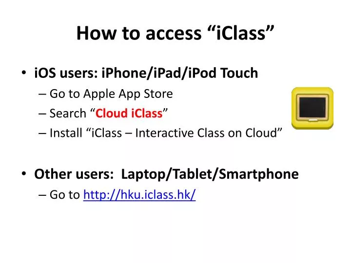 PPT - How to access “ iClass ” PowerPoint Presentation, free download ...