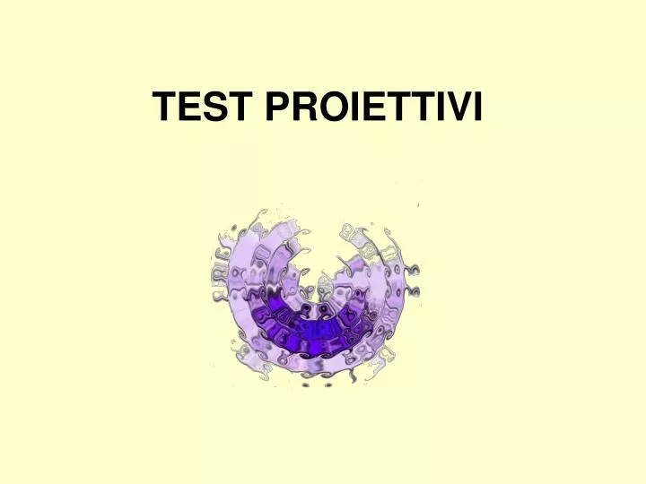 PPT - TEST PROIETTIVI PowerPoint Presentation, free download - ID:6082612