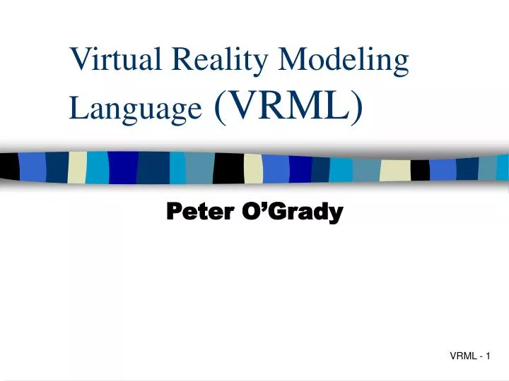 PPT - Virtual Reality Modeling Language (VRML) PowerPoint Presentation - ID:6083619