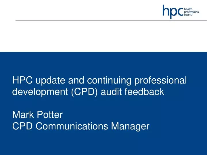 PPT - HPC update The CPD standards The audit process Assessing the ...
