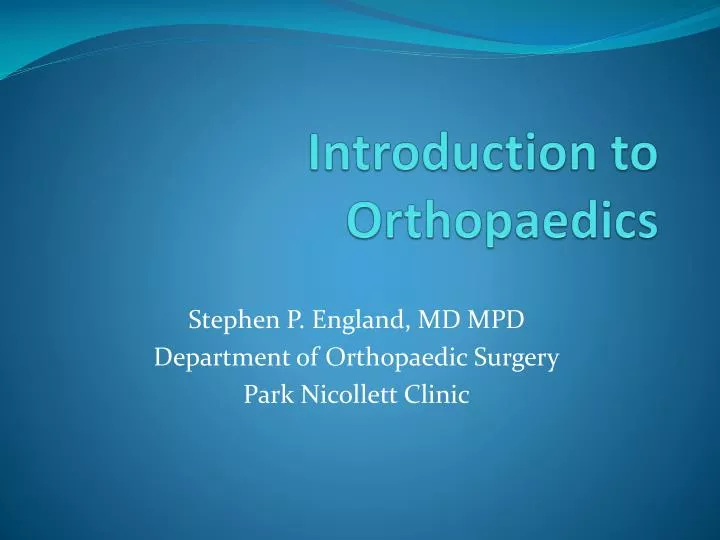 PPT - Introduction to Orthopaedics PowerPoint Presentation, free download - ID:6086817