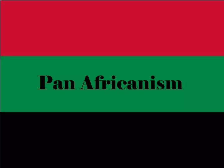 PPT - Pan Africanism PowerPoint Presentation, free download - ID:6086843