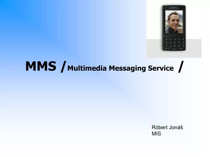 PPT - MMS / Multimedia Messaging Service / PowerPoint Presentation ... PPT - MMS / Multimedia Messaging Service / PowerPoint Presentation ...