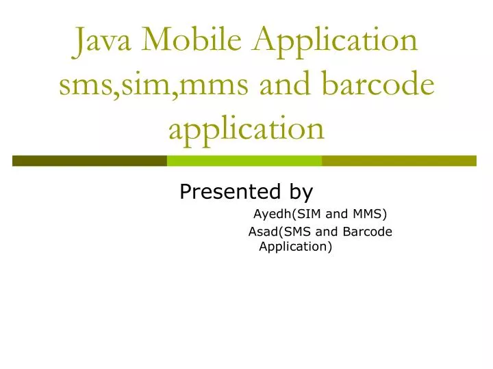 PPT - Java Mobile Application sms,sim,mms and barcode application ...