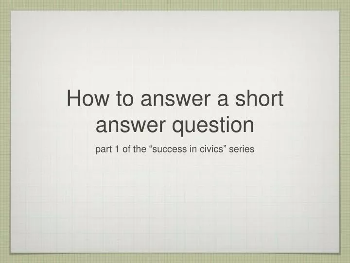 PPT - How to answer a short answer question PowerPoint Presentation ...