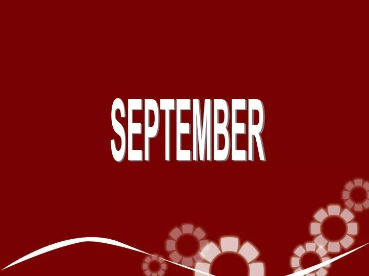 PPT - SEPTEMBER PowerPoint Presentation, free download - ID:6088884