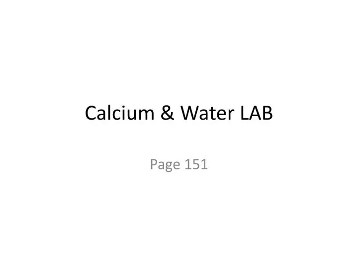 PPT - Calcium & Water LAB PowerPoint Presentation, free download - ID ...