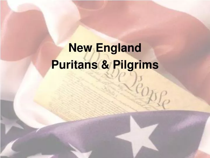 PPT - New England Puritans & Pilgrims PowerPoint Presentation, free ...