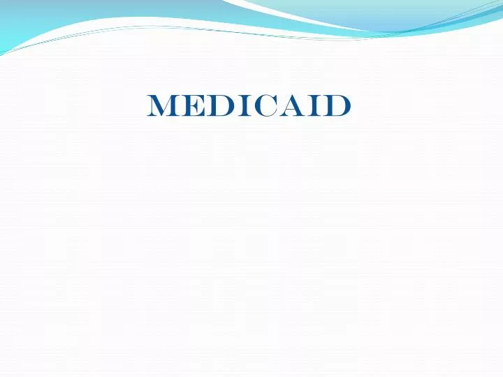 PPT - Medicaid PowerPoint Presentation, free download - ID:6090398