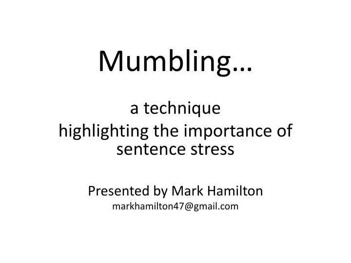 PPT - Mumbling… PowerPoint Presentation, free download - ID:6091146