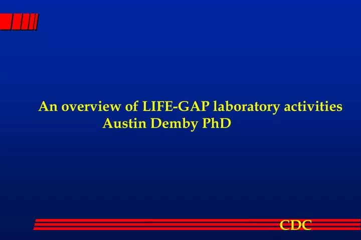PPT - An overview of LIFE-GAP laboratory activities Austin Demby PhD ...