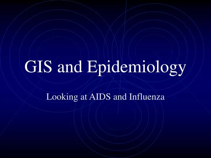 PPT - GIS and Epidemiology PowerPoint Presentation, free download - ID ...