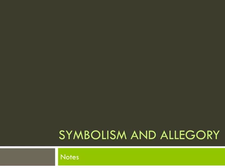 PPT - Symbolism and Allegory PowerPoint Presentation, free download ...