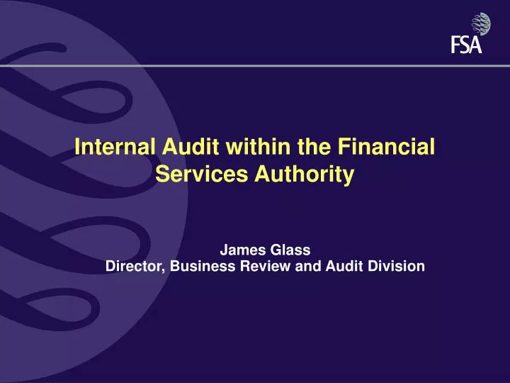 PPT - Internal Audit within the Financial Services Authority PowerPoint ...