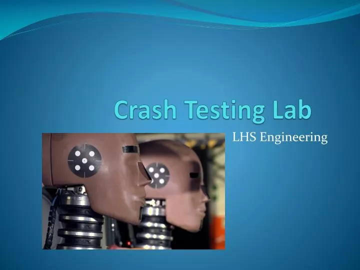 PPT - Crash Testing Lab PowerPoint Presentation, free download - ID:6093525
