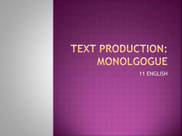 PPT - Text Production: MONOLGOGUE PowerPoint Presentation, free ...