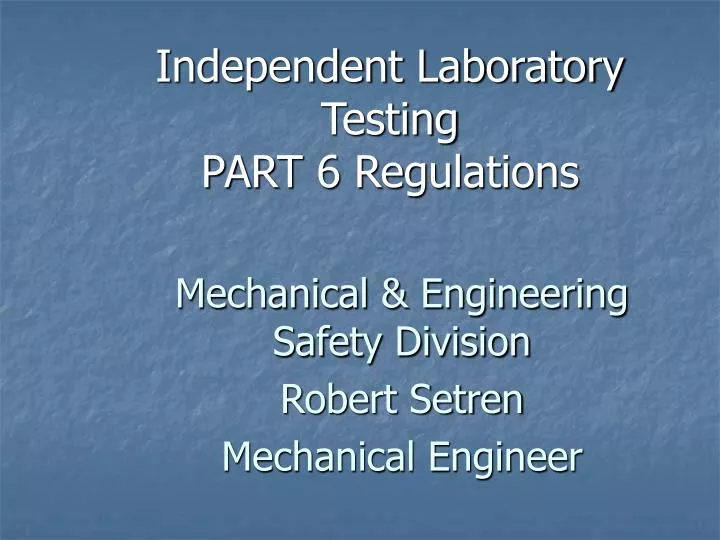 PPT - Independent Laboratory Testing PART 6 Regulations PowerPoint ...