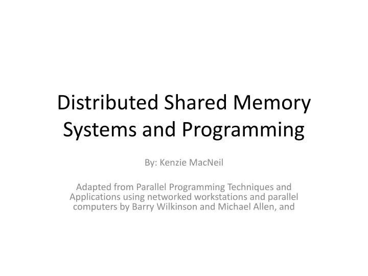 PPT - Distributed Shared Memory Systems and Programming PowerPoint ... PPT - Distributed Shared Memory Systems and Programming PowerPoint ...