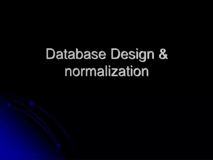 Ppt Database Design And Normalization Powerpoint Presentation Free