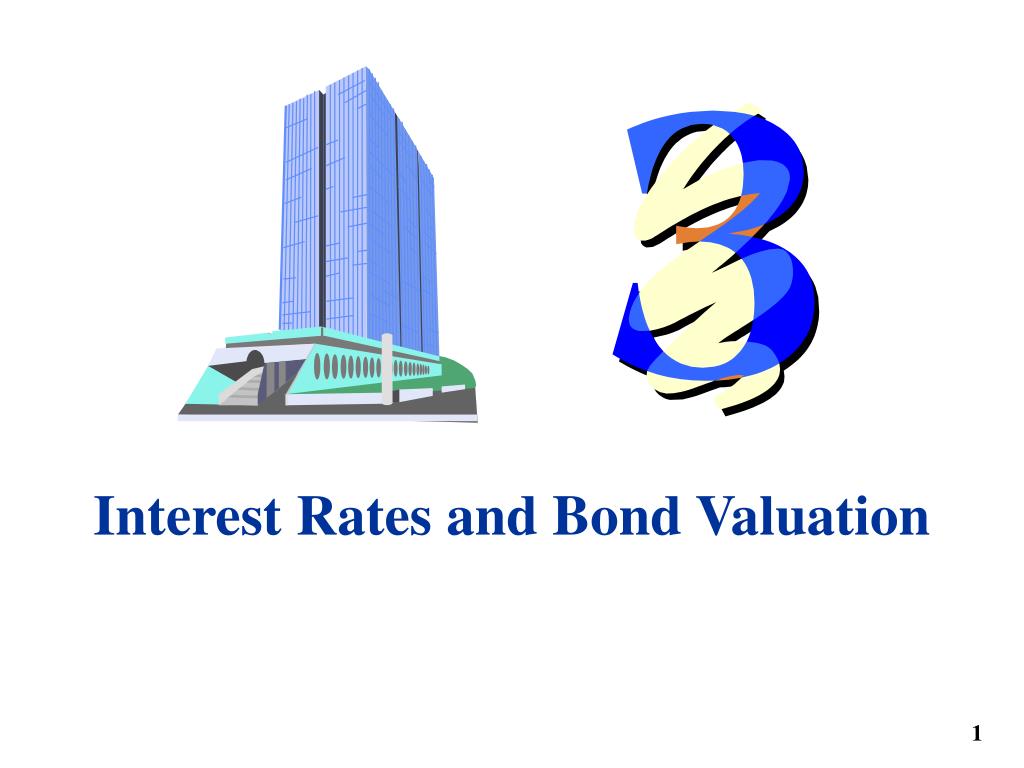 PPT - Interest Rates and Bond Valuation PowerPoint Presentation, free ...