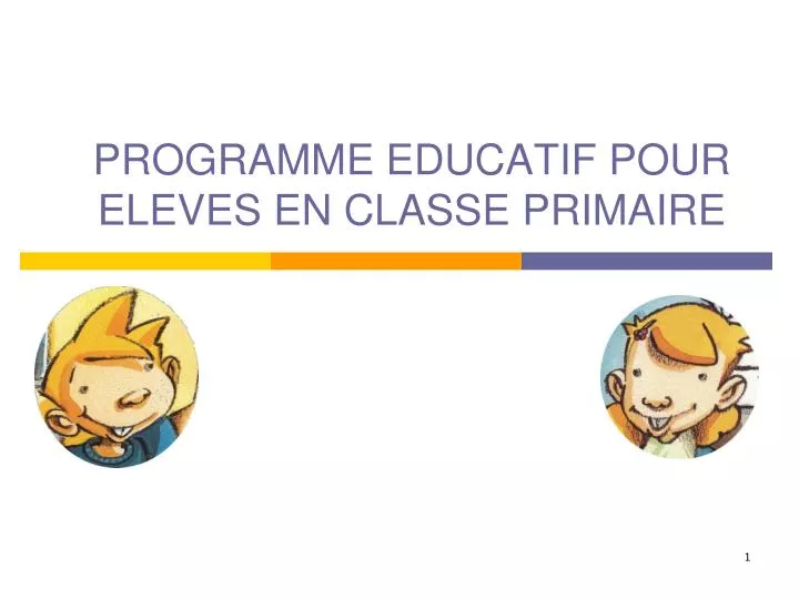 PPT - PROGRAMME EDUCATIF POUR ELEVES EN CLASSE PRIMAIRE PowerPoint ...