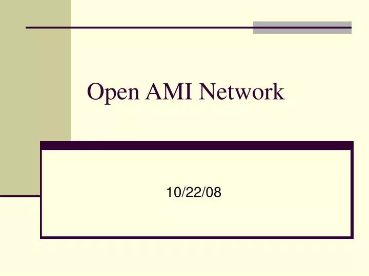 PPT - Open AMI Network PowerPoint Presentation, free download - ID:6097465