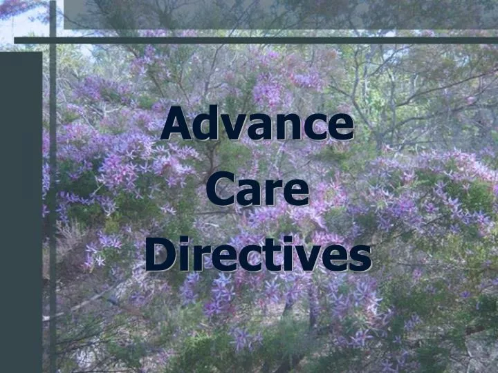 PPT - Advance Care Directives PowerPoint Presentation, free download ...