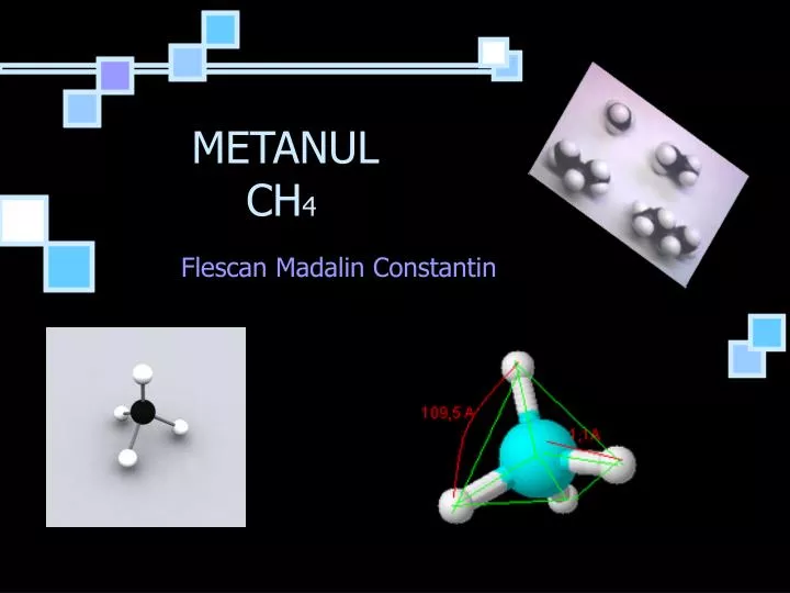 PPT - METANUL CH 4 PowerPoint Presentation, free download - ID:6098240
