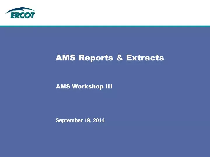 PPT - AMS Reports & Extracts PowerPoint Presentation, free download ...