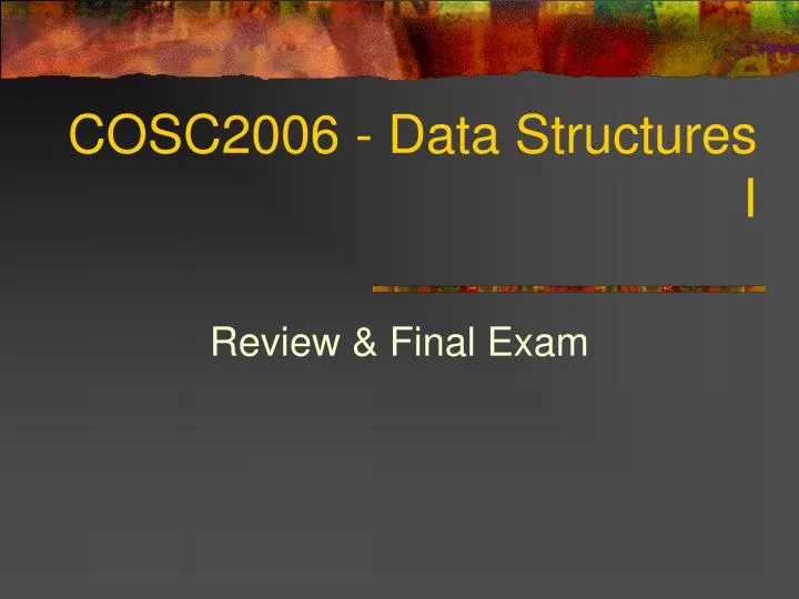 PPT - COSC2006 - Data Structures I PowerPoint Presentation, free download - ID:6099712