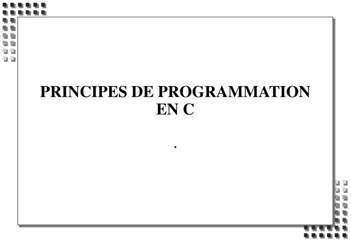 PPT - PRINCIPES DE PROGRAMMATION EN C PowerPoint Presentation, free ...