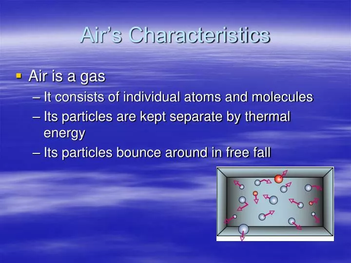 PPT - Air’s Characteristics PowerPoint Presentation, free download - ID ...